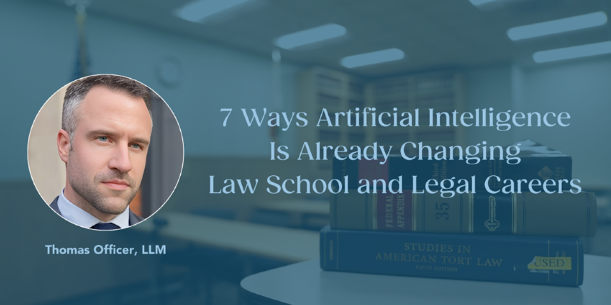 7 Ways AI Is Changing Law School & Legal Careers